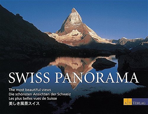 Swiss Panorama: Die sch?nsten Ansichten der Schweiz. Text Engl.-Dtsch.-Fran z?s.-Japan. by ...