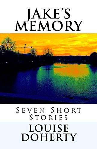 Jake's Memory: A Collection of Short Stories by Louise Doherty | Goodreads