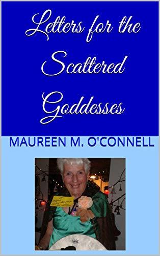 Letters for the Scattered Goddesses by Maureen M. O'Connell | Goodreads