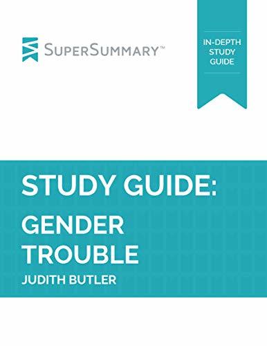 Study Guide: Gender Trouble by Judith Butler by SuperSummary | Goodreads