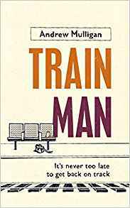 Train Man by Andrew Mulligan | Goodreads