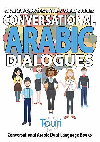 Conversational Arabic Dialogues: 50 Arabic Conversations and Short ...