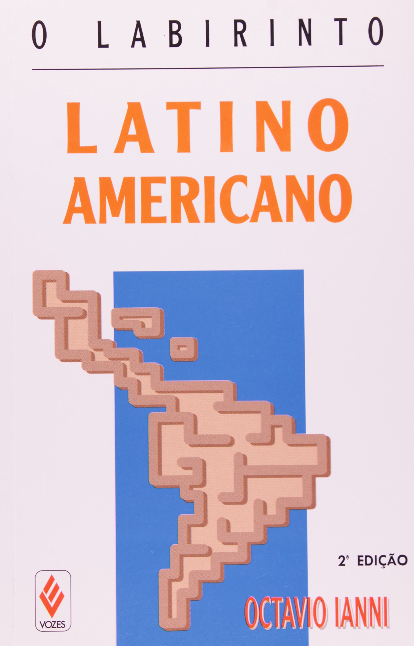 O Labirinto Latino Americano by Octavio Ianni | Goodreads