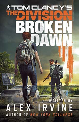Tom Clancy's The Division: Broken Dawn by Alexander C. Irvine | Goodreads