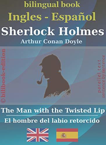 Sherlock Holmes - The Man with the Twisted Lip (bilingüe inglés-español ...