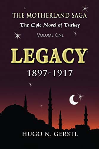 LEGACY: 1897 – 1917, Volume One – The Motherland Saga: The Epic Novel ...