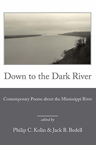 Down to the Dark River: Contemporary Poems about the Mississippi River ...