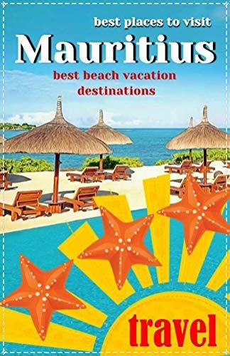 Mauritius: Best Beach Vacation Destinations. An Overview of the Best ...