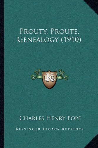 Prouty, Proute, Genealogy (1910) by Charles Henry Pope | Goodreads