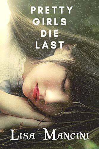 Pretty Girls Die Last by Lisa Mancini | Goodreads