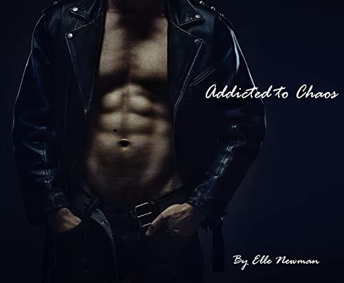 Addicted to Chaos by Elle Newman | Goodreads