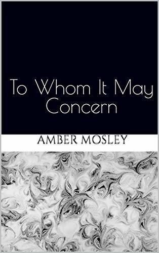 To Whom It May Concern by Amber Mosley | Goodreads