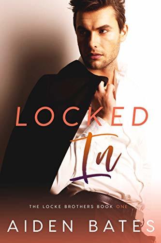 Locked In (Locke Brothers, #1) by Aiden Bates | Goodreads