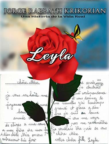 LEYLA, Una Historia De La Vida Real. by Jorge Rabbath Krikorian | Goodreads