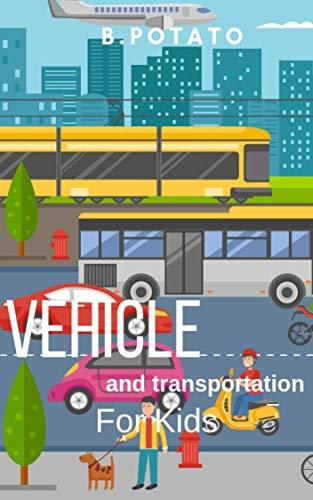 VEHICLE And TRANSPORTATION For Kids: Book for Kids Age 1-6, Boys or ...