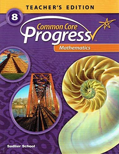 Common Core Progress Mathematics, Grade 8, Teacher's Edition by William ...