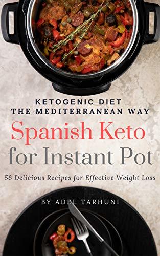 Spanish Keto for Instant Pot®: Delicious Recipes for an Effective ...