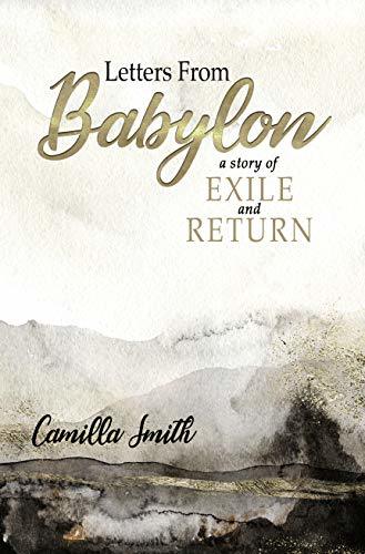 Letters From Babylon: A story of exile and return by Camilla Smith ...