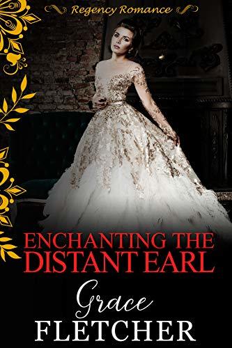 Enchanting the Distant Earl by Grace Fletcher | Goodreads
