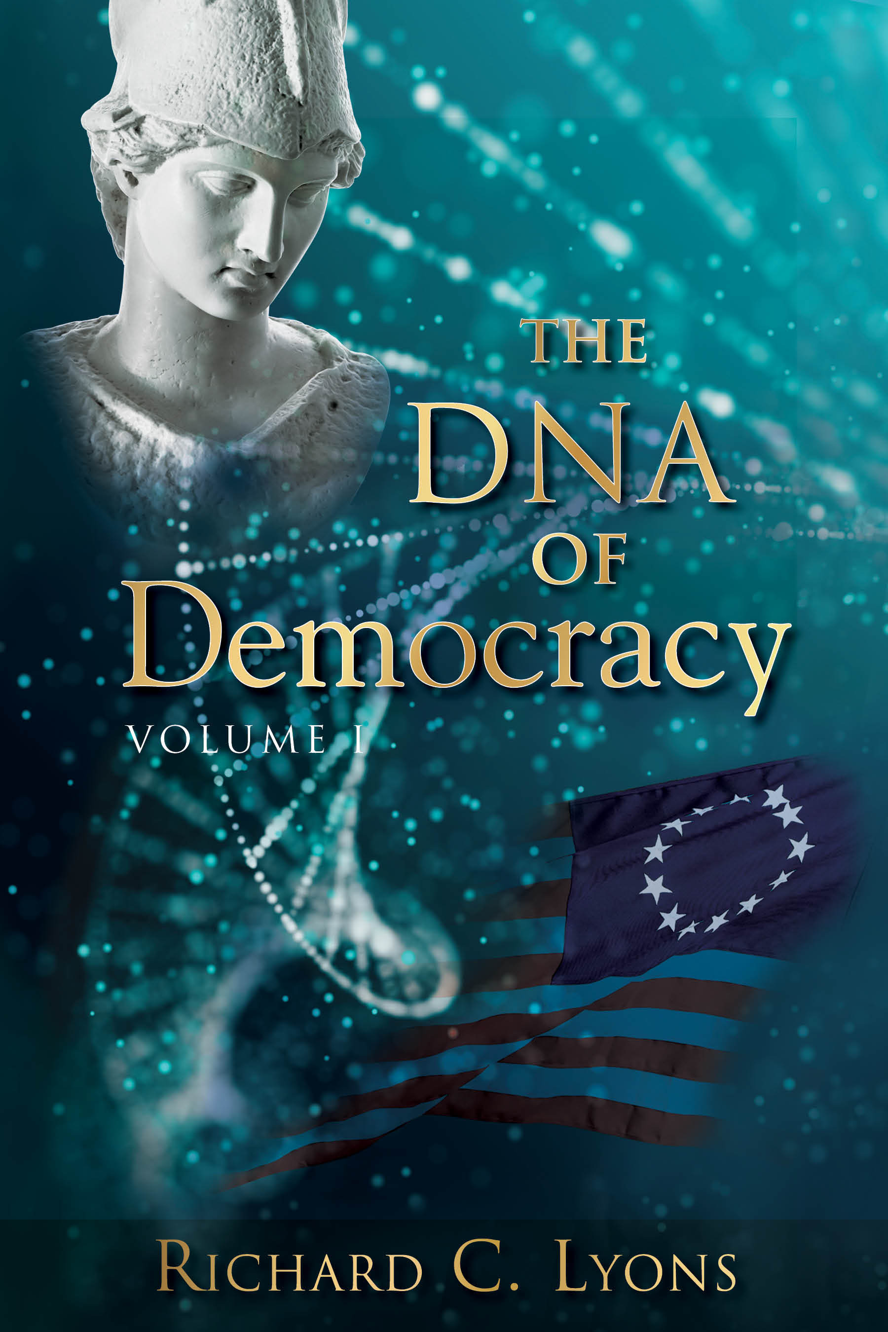 The DNA of Democracy by Richard C. Lyons | Goodreads