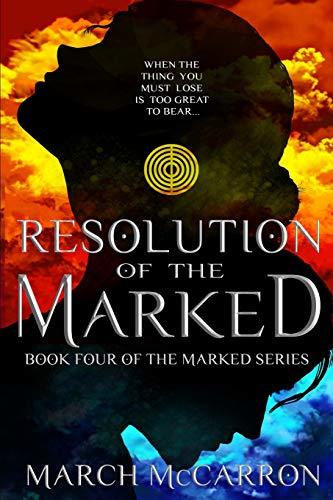 Resolution of the Marked (The Marked Series) by March McCarron | Goodreads
