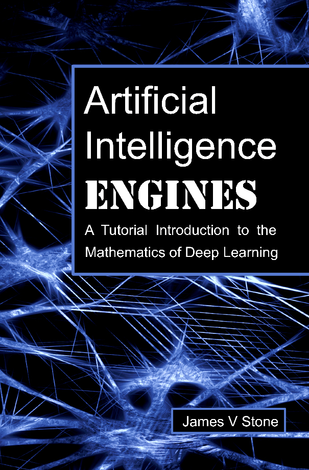 Artificial Intelligence Engines by James V. Stone | Goodreads