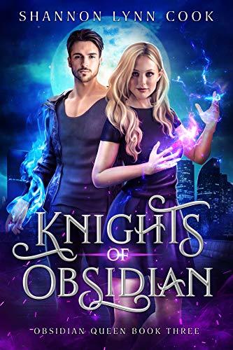Knights of Obsidian (Obsidian Queen Book 3) by Shannon Lynn Cook ...