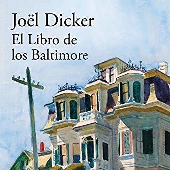 El Libro de los Baltimore [The Book of Baltimore] by Joël Dicker ...