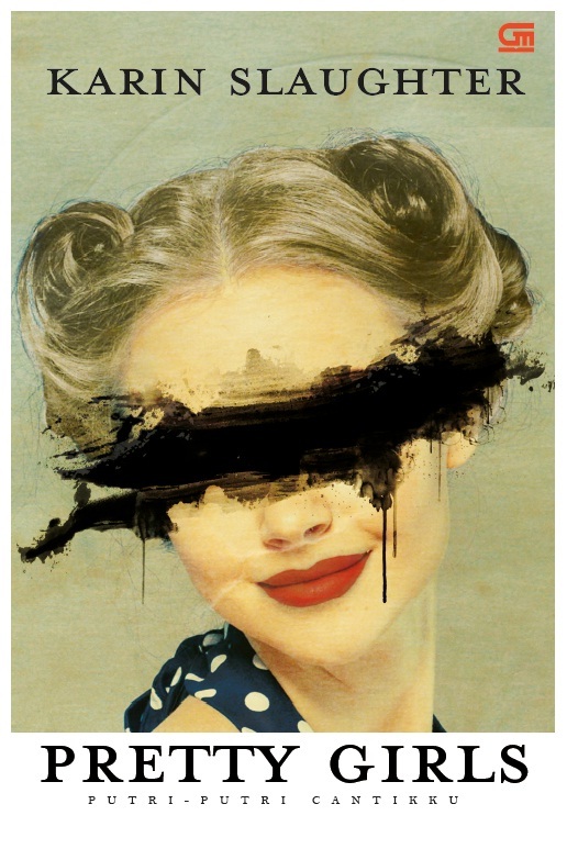 Pretty Girls - Putri-putri Cantikku by Karin Slaughter | Goodreads