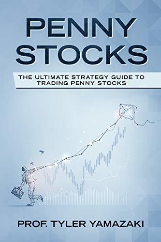 Penny Stocks: The Ultimate Strategy Guide to Trading Penny Stocks by ...