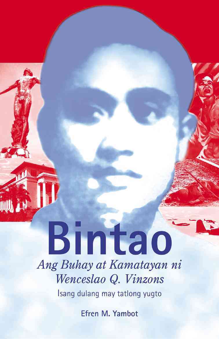 Bintao: Ang Buhay at Kamatayan ni Wenceslao Q. Vinzons, Isang Dulang ...