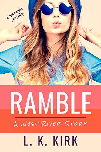 Ramble: A West River Story Book 1 by L.K. Kirk | Goodreads