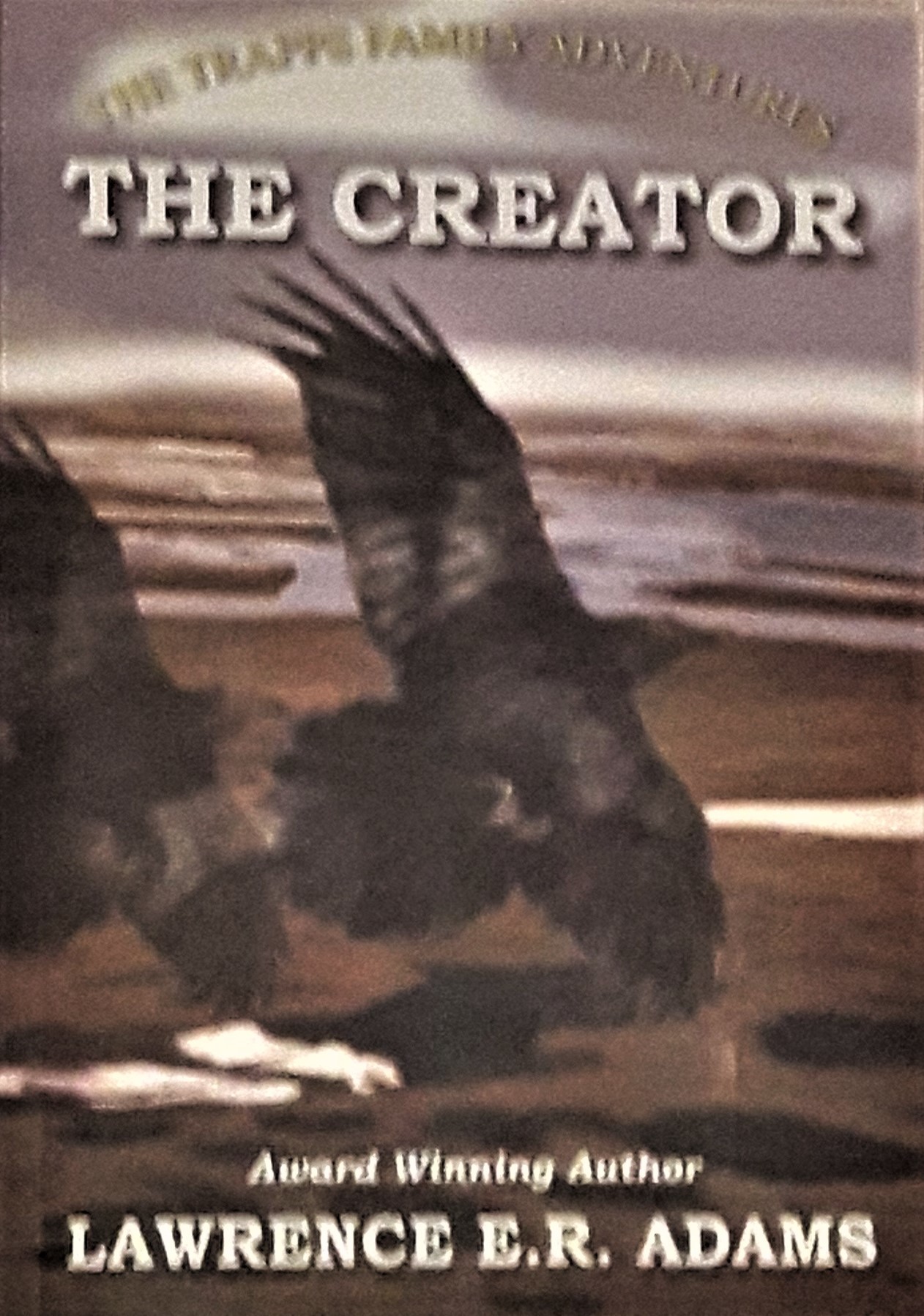 The Creator (The Trapps Family Adventures #4) by Lawrence E.R. Adams ...