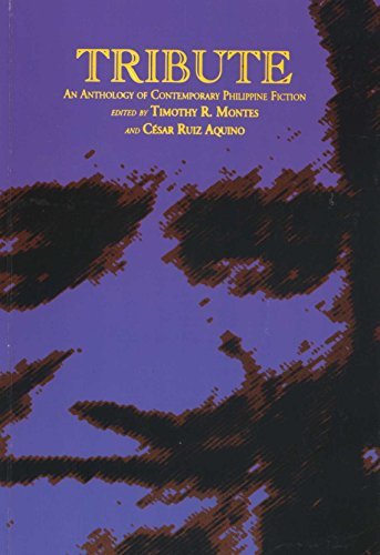 Tribute: An anthology of contemporary Philippine fiction by Timothy R ...