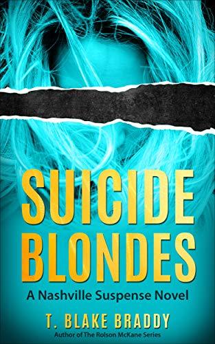 Suicide Blondes By T Blake Braddy Goodreads