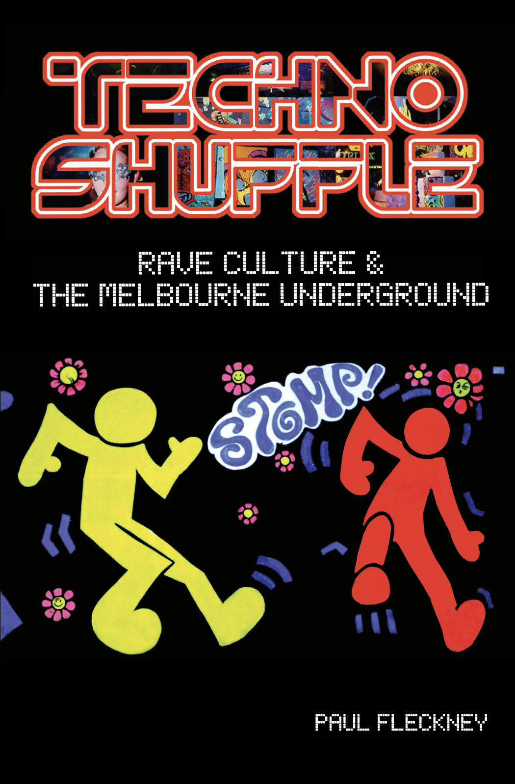 Techno Shuffle: rave culture and the Melbourne underground by Paul ...