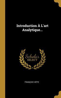 Introduction À L'art Analytique... (French Edition) by François Viète ...