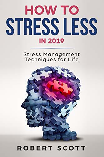 How to Stress Less in 2019 Stress Management Techniques for Life by ...
