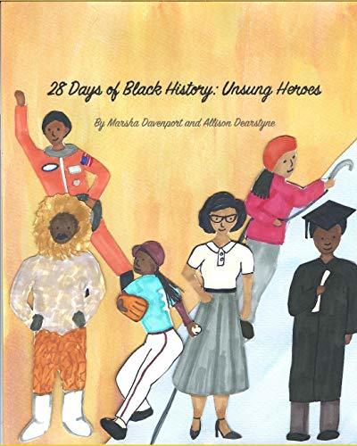 28 Days of Black History: Unsung Heroes by Allison Dearstyne | Goodreads