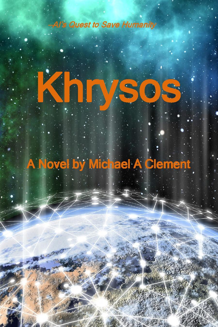 Khrysos by Michael A. Clement | Goodreads