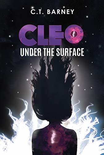 Cleo: Under the Surface (Cleo Series Book 1) by C.T. Barney | Goodreads
