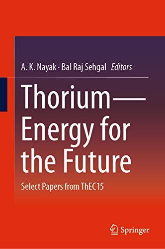Thorium—Energy for the Future: Select Papers from ThEC15 by A.K. Nayak ...