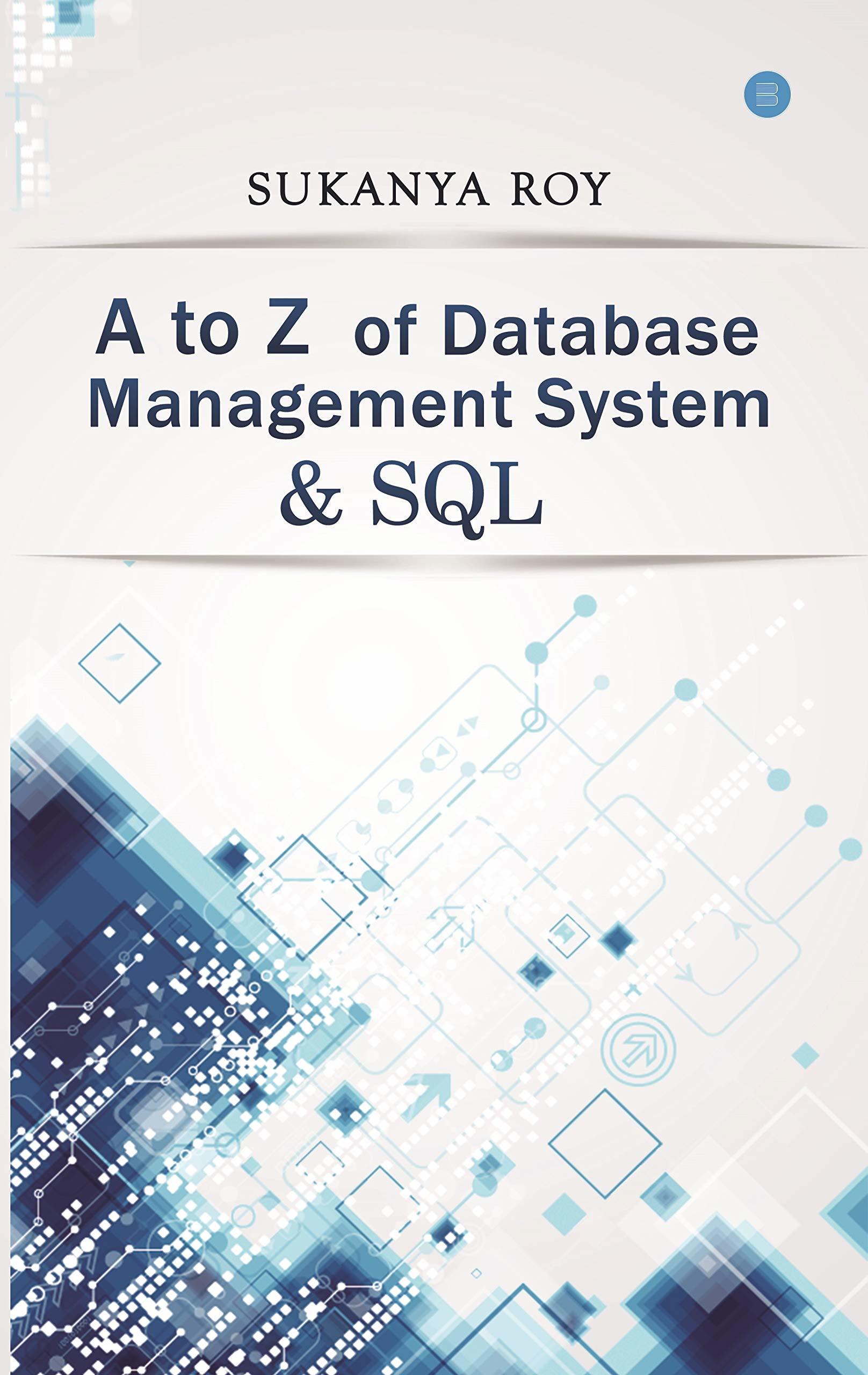 A to Z of Database management system and SQL by Sukanya Roy | Goodreads