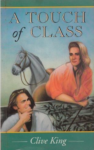A TOUCH OF CLASS by Clive King | Goodreads