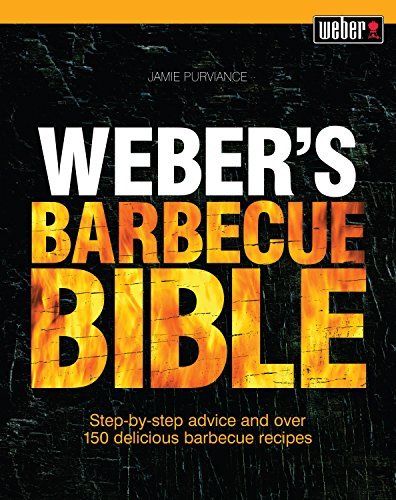 Weber's Barbecue Bible by Jamie Purviance | Goodreads