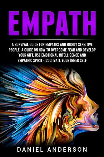 Empath: How to live in an insensitive world when you’re too sensitive ...
