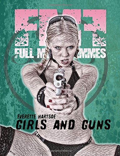 FMF: Girls and Guns by Everette Hartsoe | Goodreads