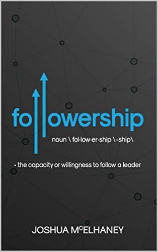 Followership by Joshua McElhaney | Goodreads