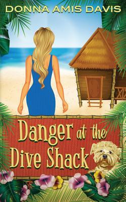 Danger at the Dive Shack (Dive Shack Mysteries) by Donna Amis Davis ...