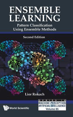 Ensemble Learning: Pattern Classification Using Ensemble Methods (Second Edition) by Lior Rokach ...